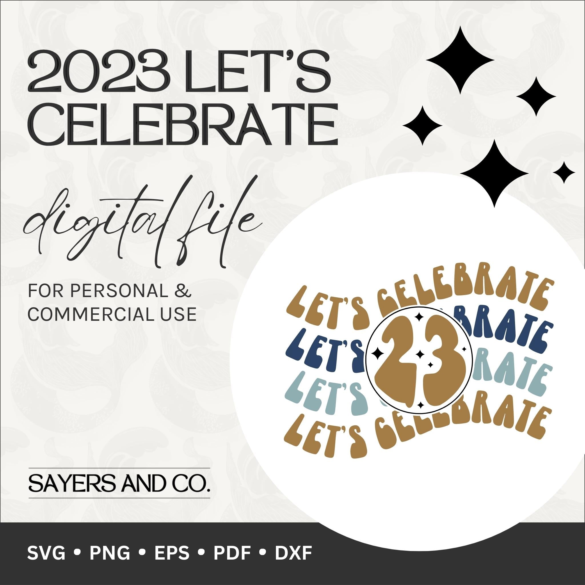 2023 Let's Celebrate Digital Files (SVG / PNG / EPS / PDF / DXF ...