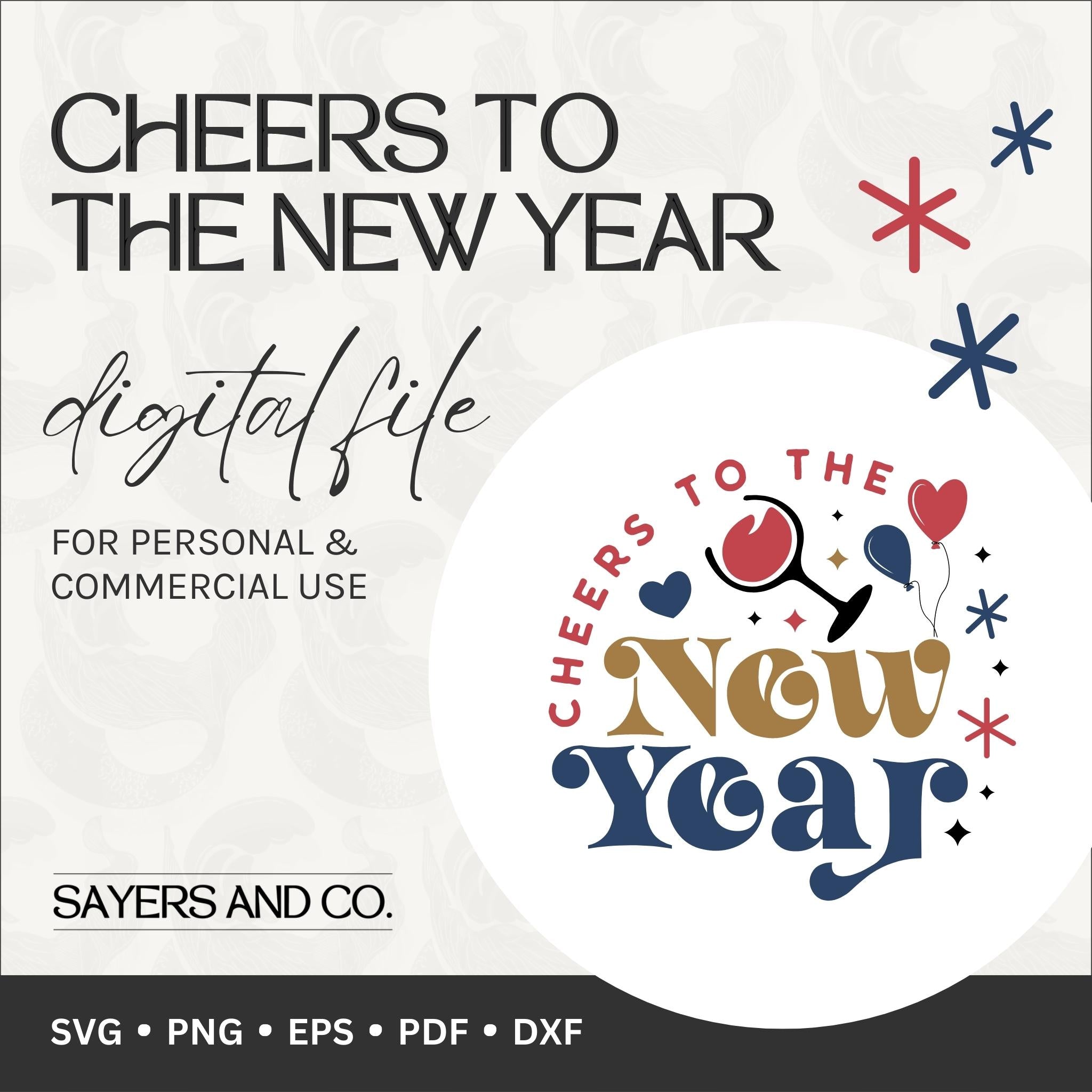 Cheer To The New Year Digital Files (SVG / PNG / EPS / PDF / DXF ...