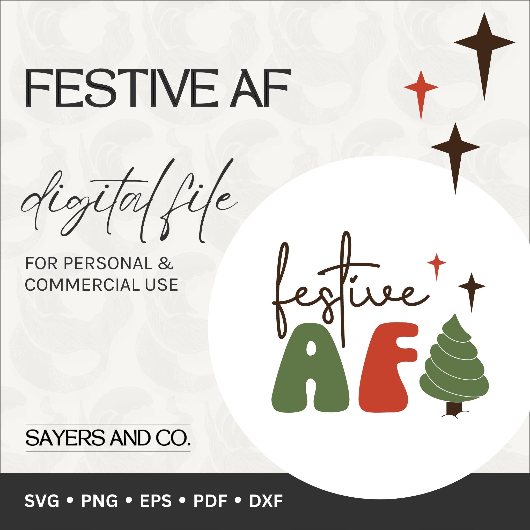 Festive AF Digital Files (SVG / PNG / EPS / PDF / DXF) – Sayers & Co.