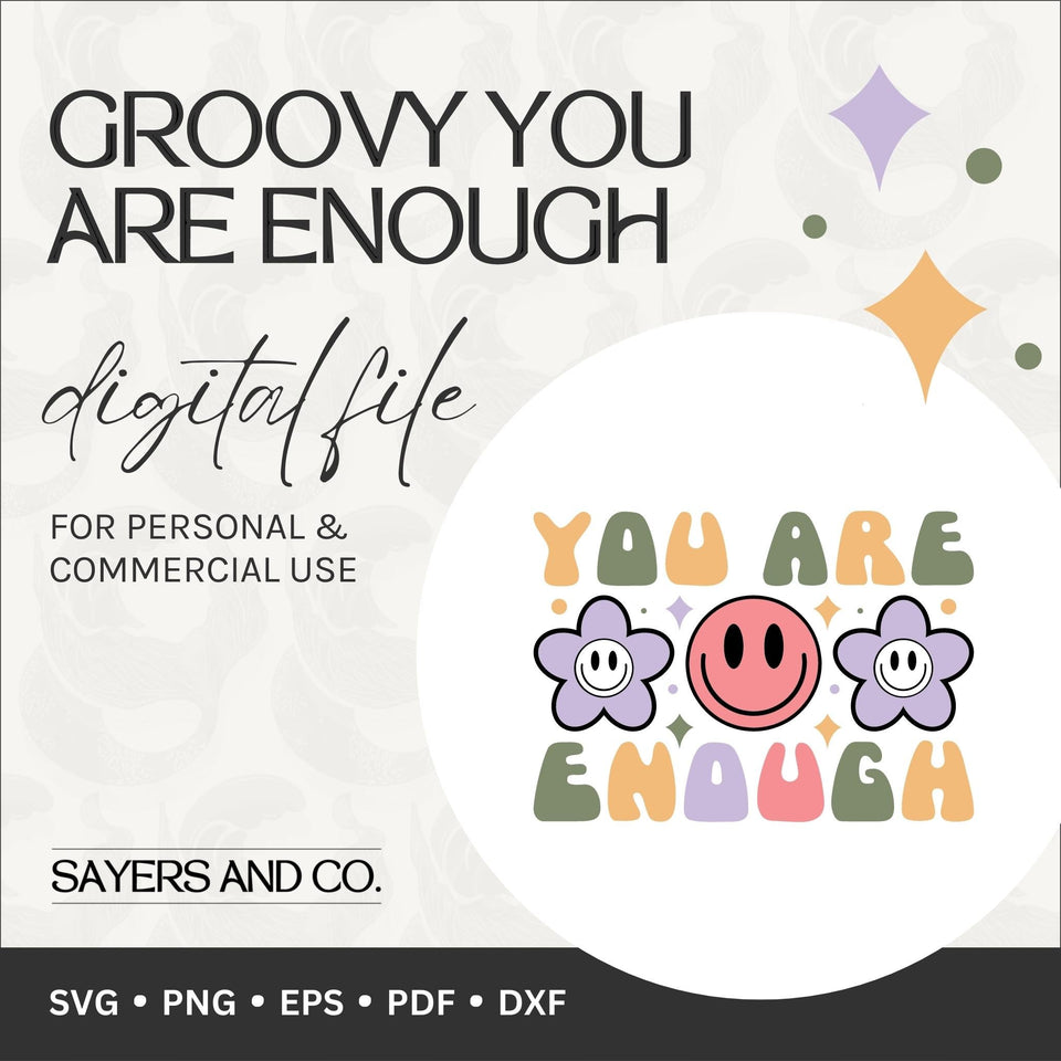 Groovy You Are Enough Digital Files (SVG / PNG / EPS / PDF / DXF ...