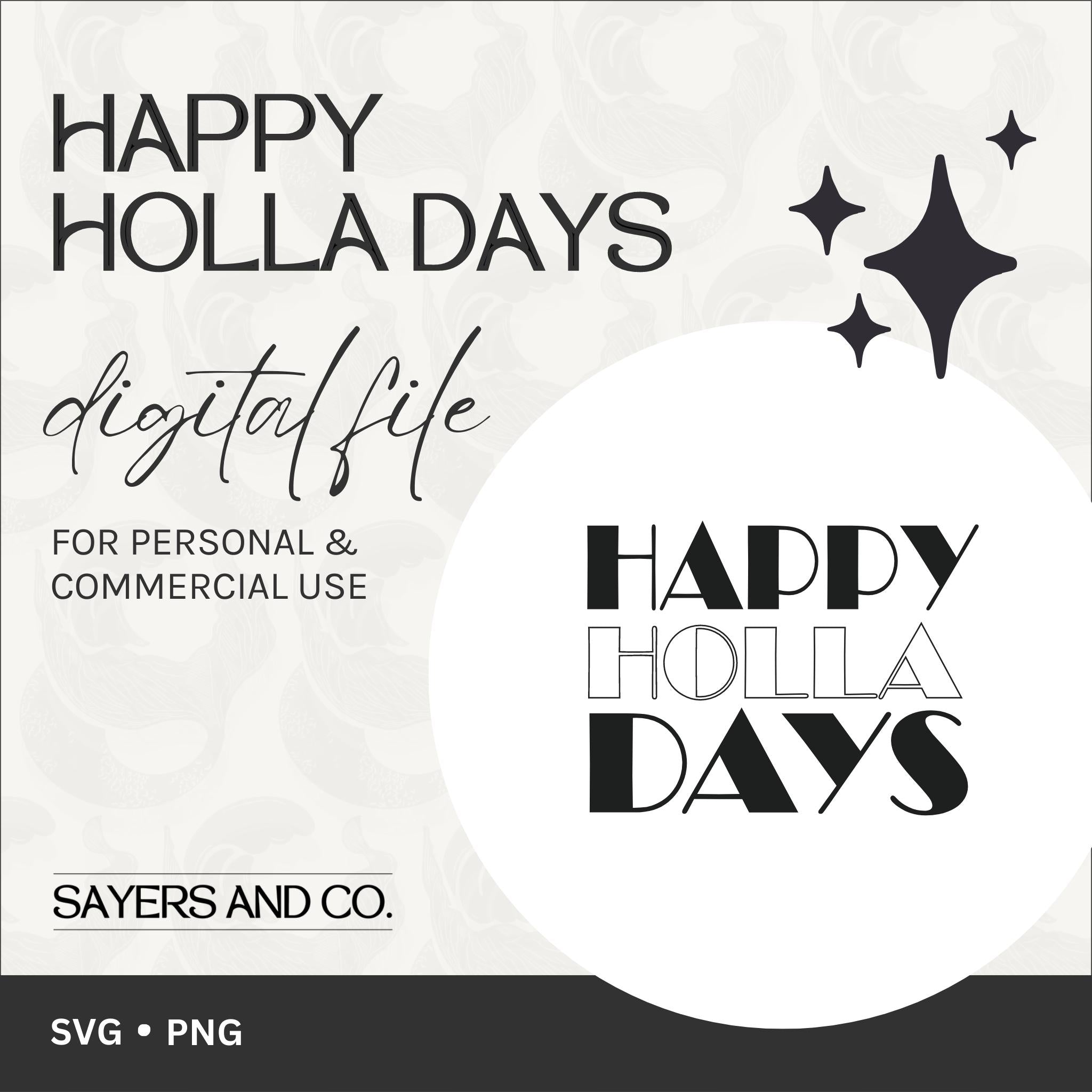 Happy Holla Days Digital Files (SVG / PNG) – Sayers & Co.