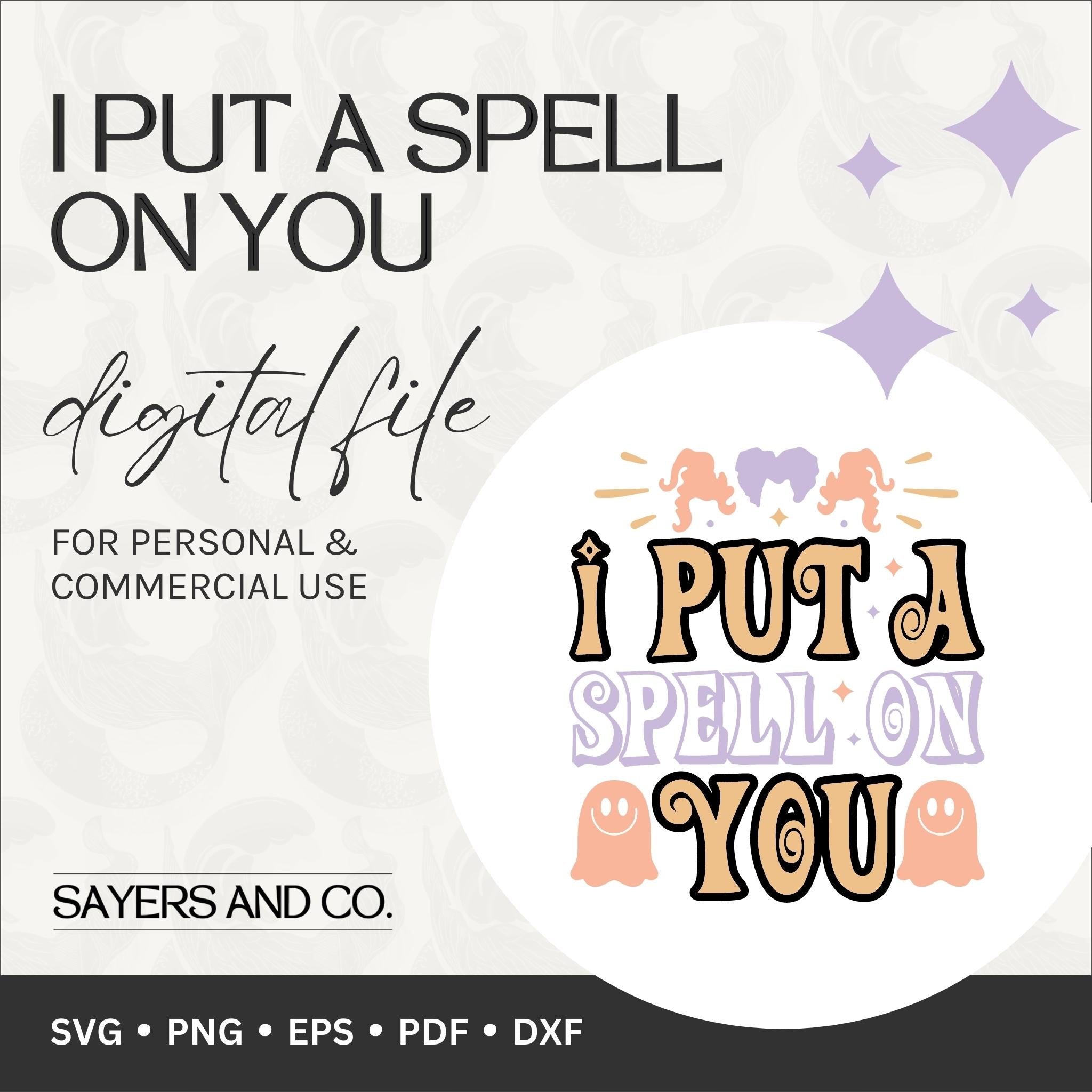 I Put A Spell On You Digital Files (SVG / PNG / EPS / PDF / DXF ...