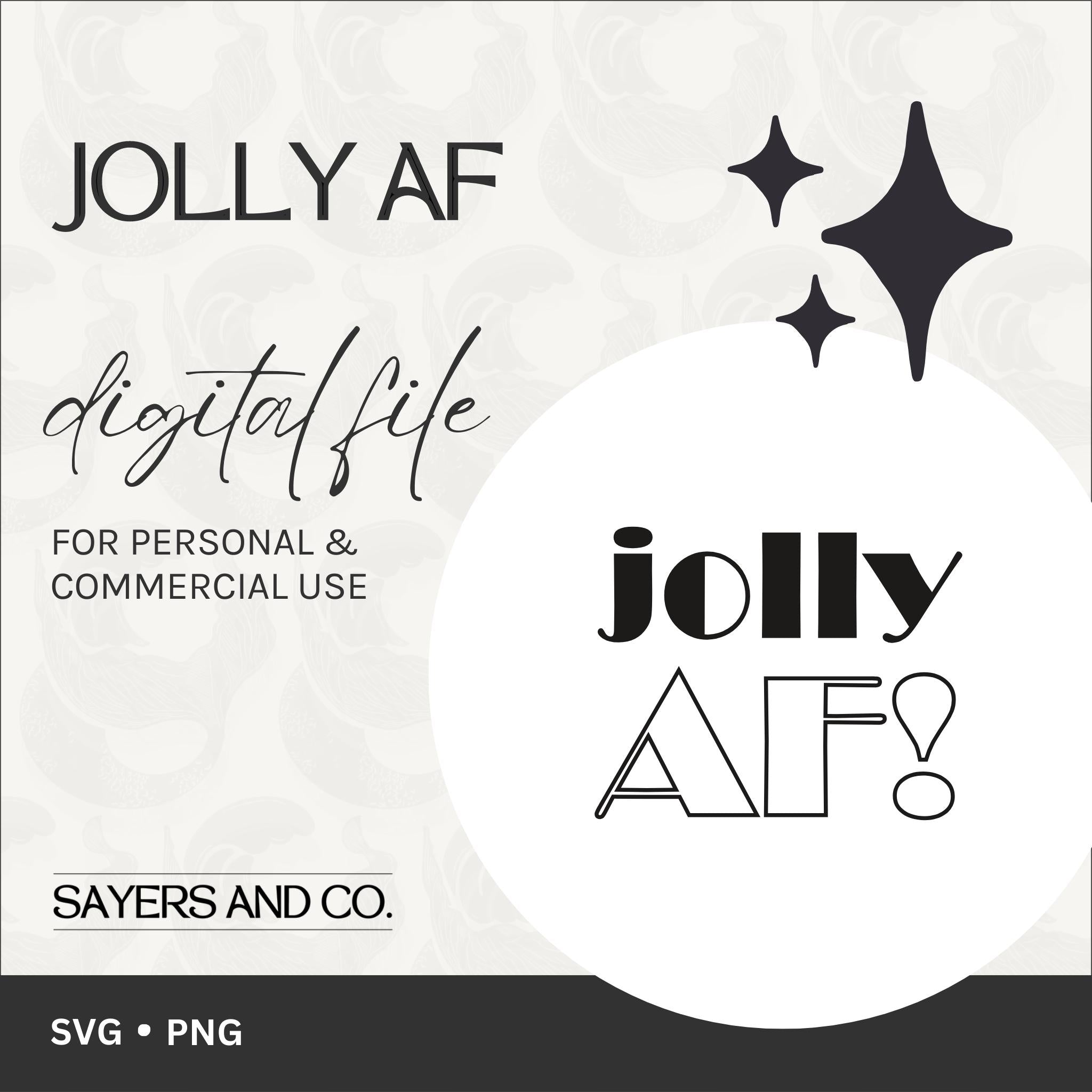 Jolly AF Digital Files (SVG / PNG) Sayers & Co.