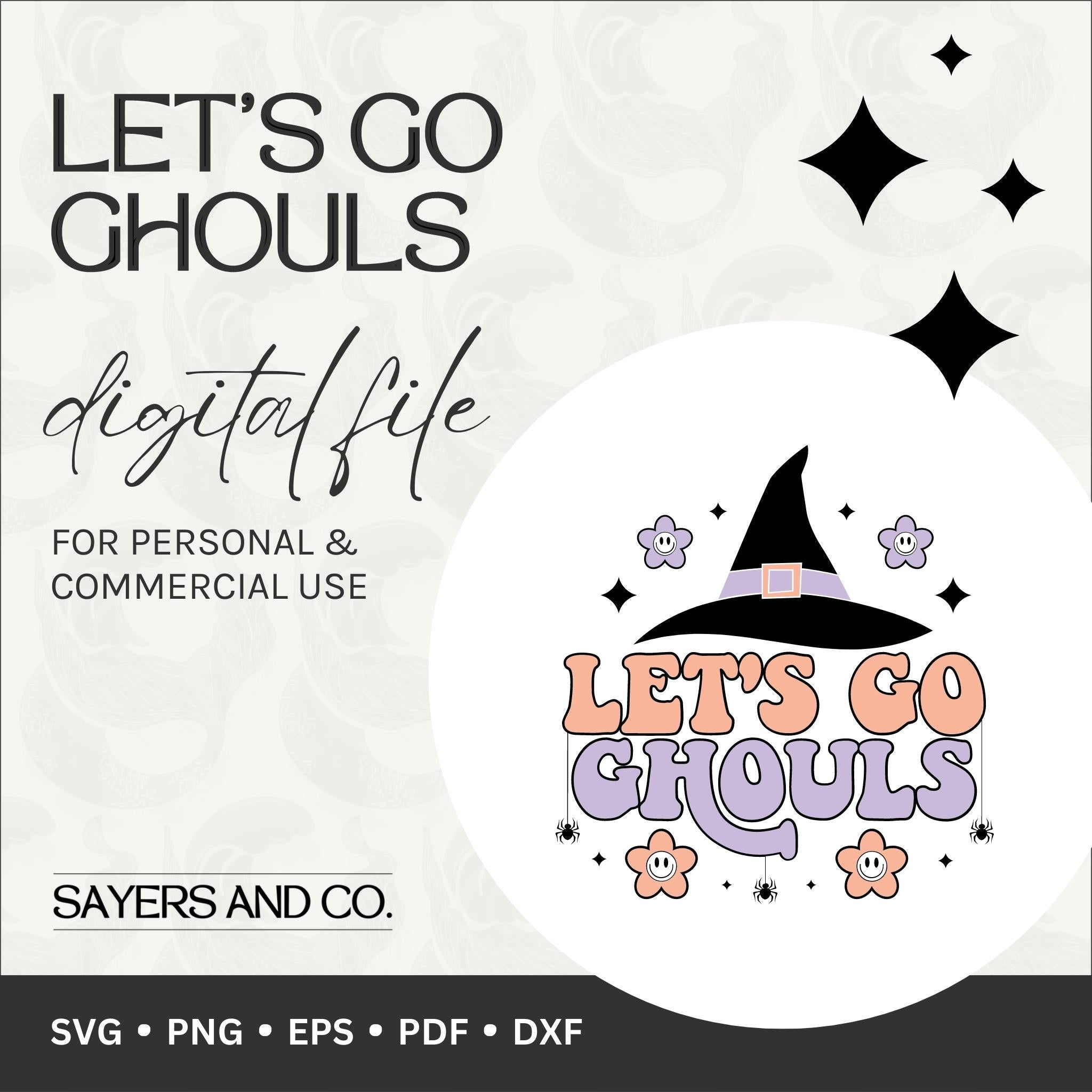 Let's Go Ghouls Digital Files (SVG / PNG / EPS / PDF / DXF) Sayers & Co.