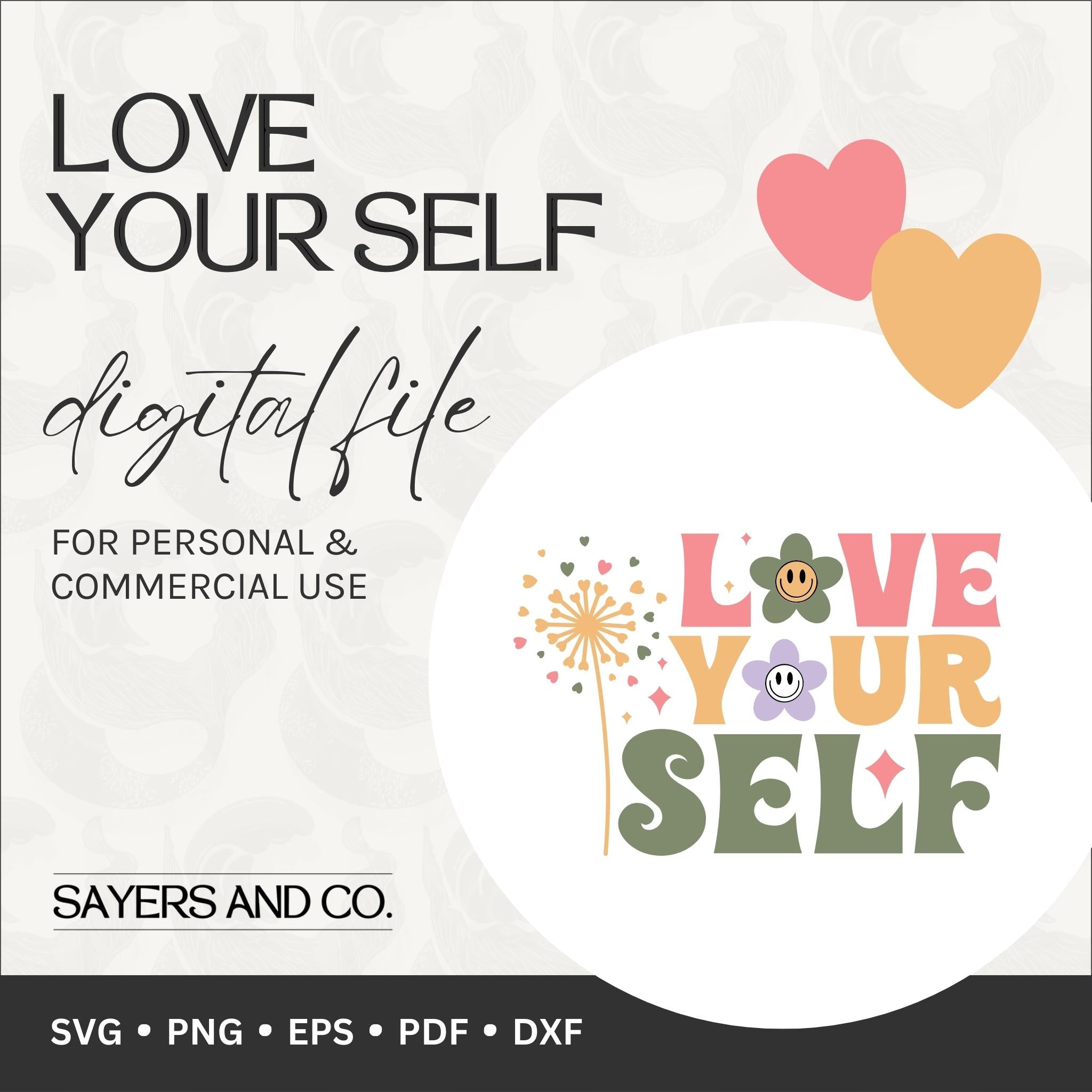 Love Your Self Digital Files (SVG / PNG / EPS / PDF / DXF) Sayers & Co.
