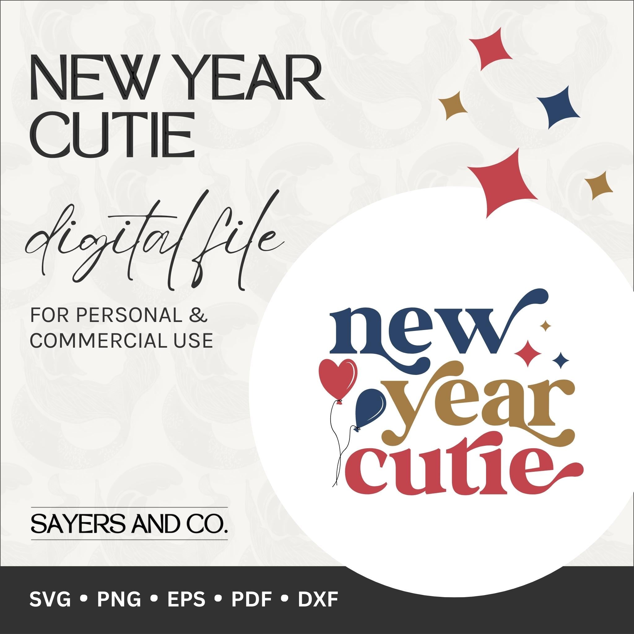 New Year Cutie Digital Files (SVG / PNG / EPS / PDF / DXF) Sayers & Co.