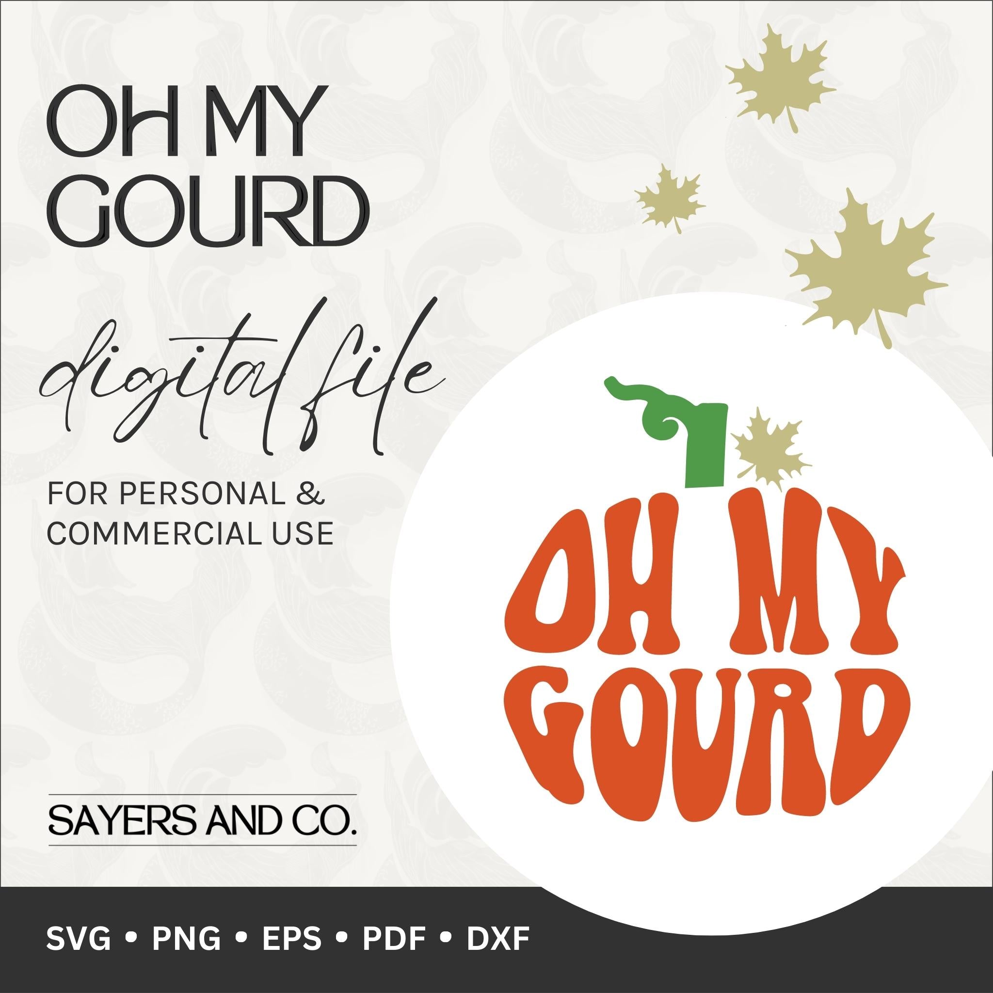 Oh My Gourd Digital Files (SVG / PNG / EPS / PDF / DXF) Sayers & Co.