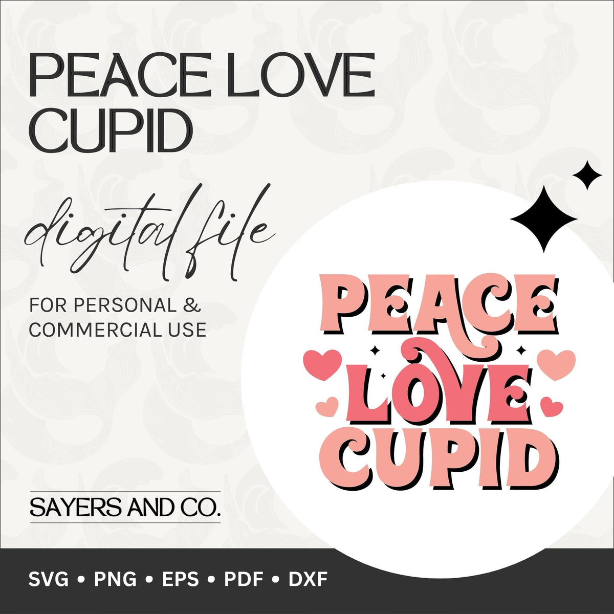 Peace Love Cupid Digital Files (SVG / PNG / EPS / PDF / DXF) Sayers & Co.