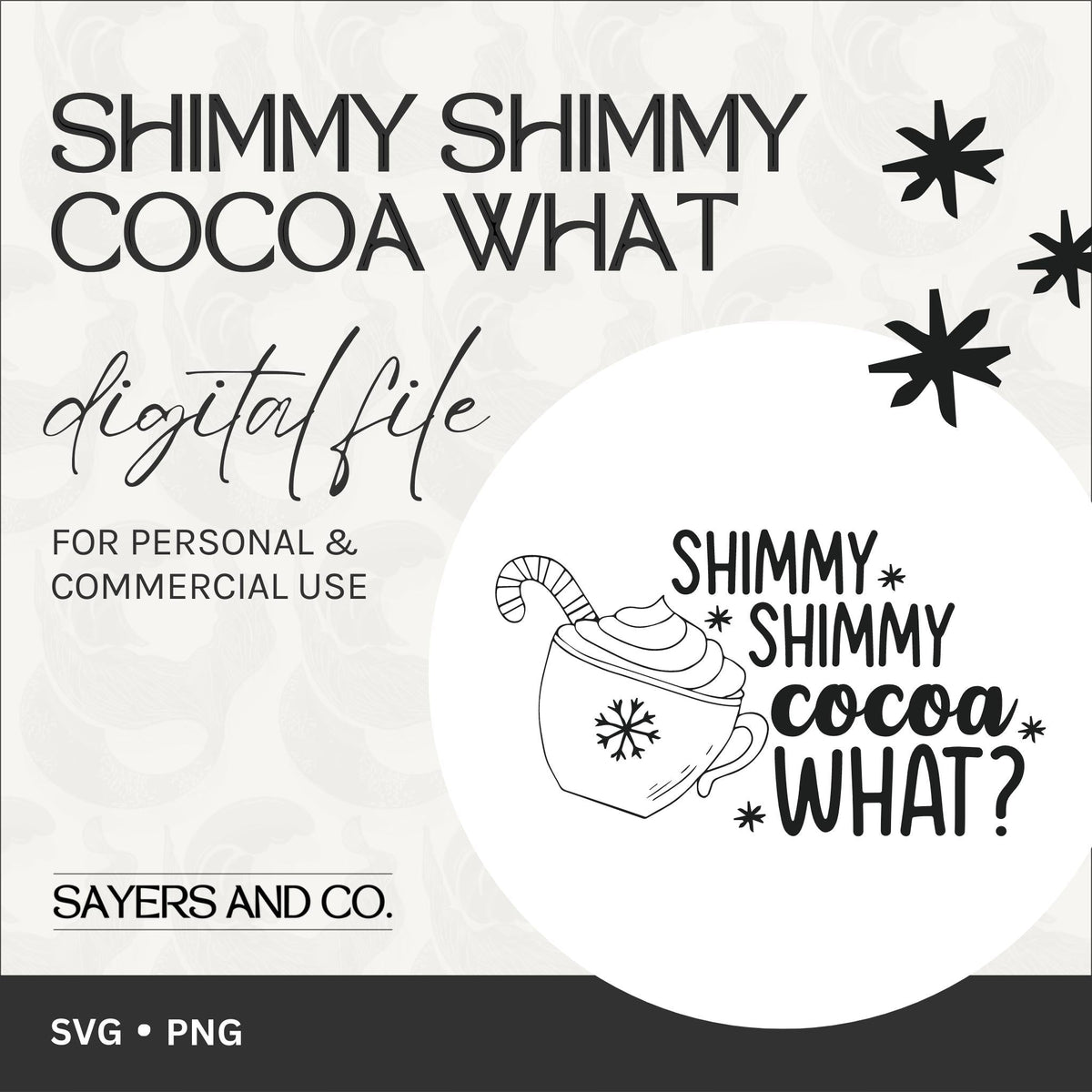 Shimmy Shimmy Cocoa What Digital Files (SVG / PNG) Sayers & Co.