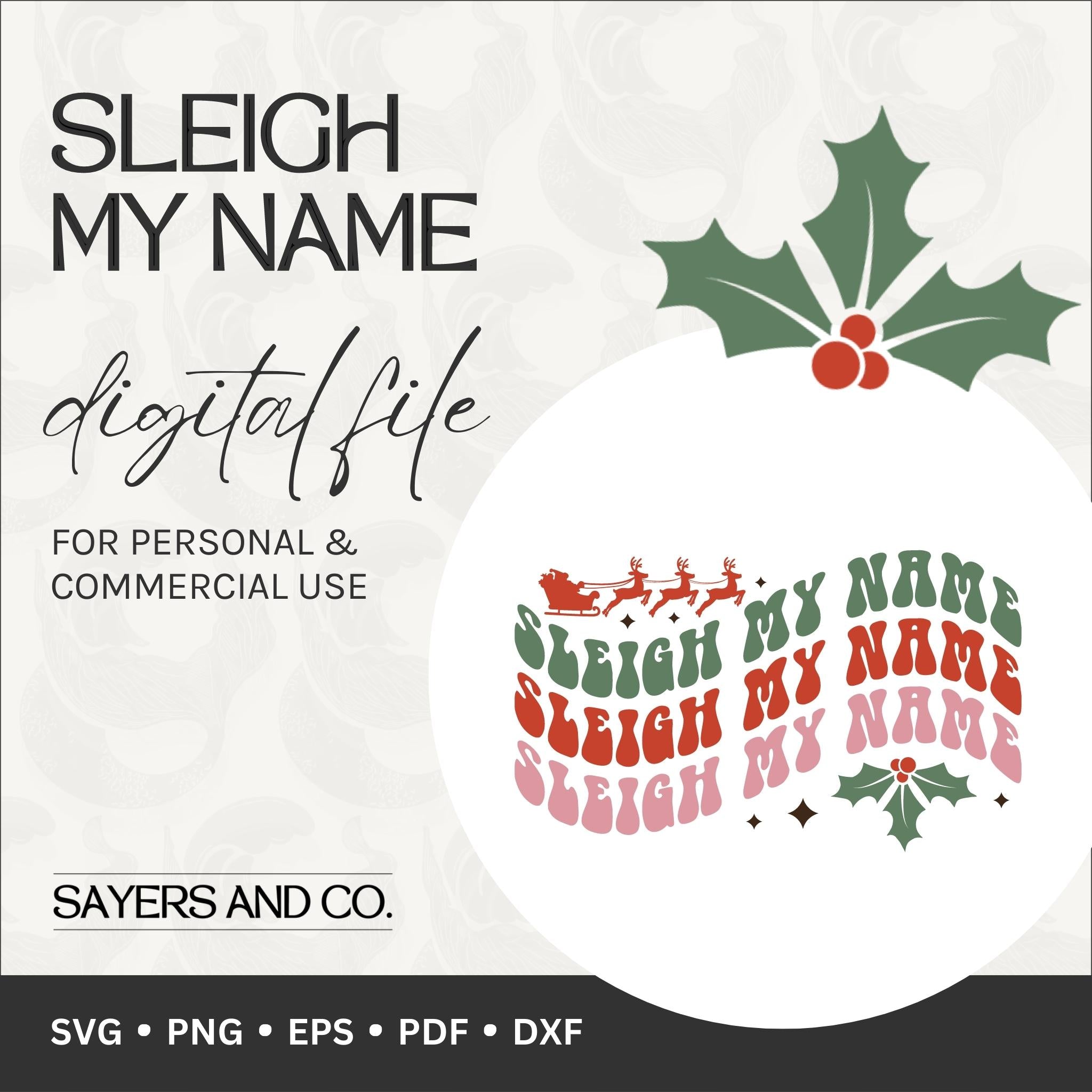 Sleigh My Name Digital Files (SVG / PNG / EPS / PDF / DXF) Sayers & Co.