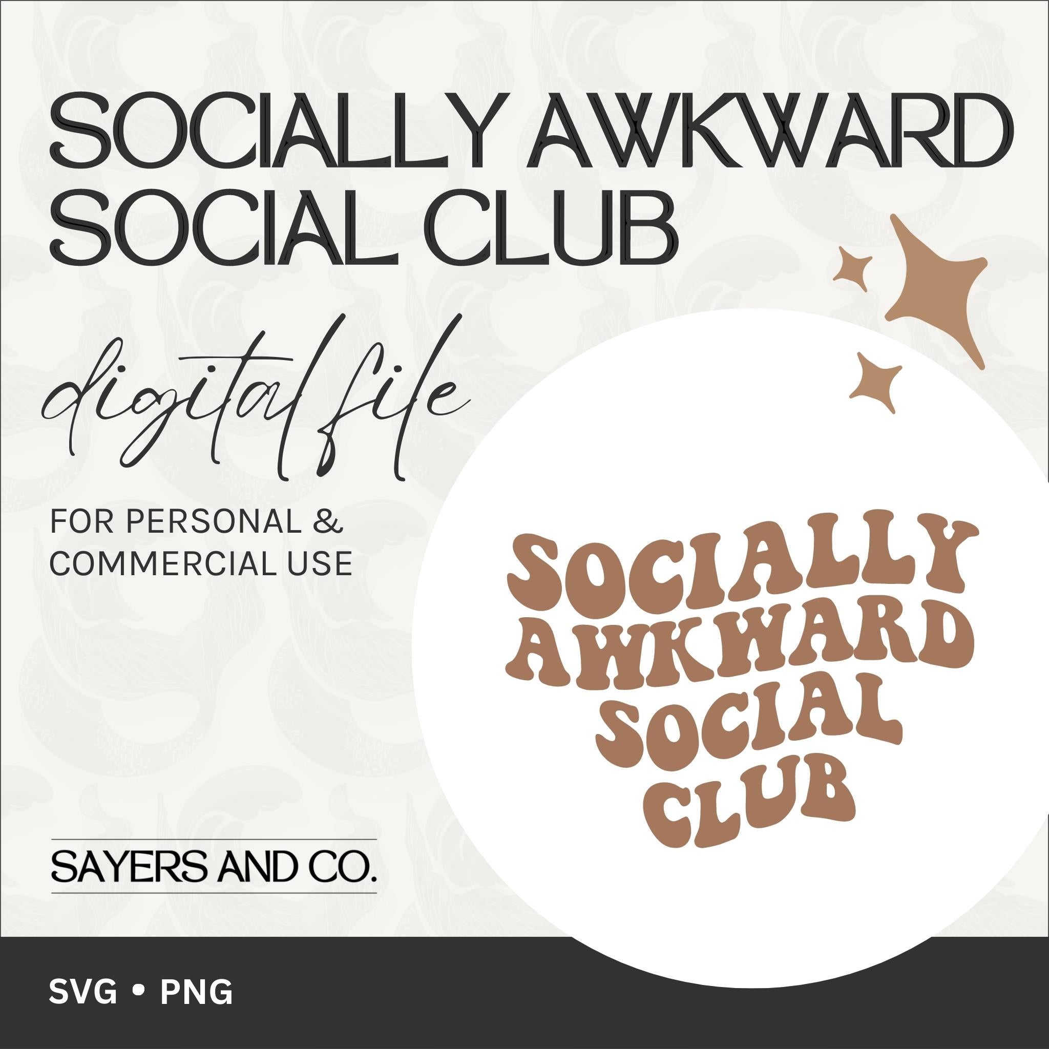 Socially Awkward Social Club Digital Files (SVG / PNG) Sayers & Co.