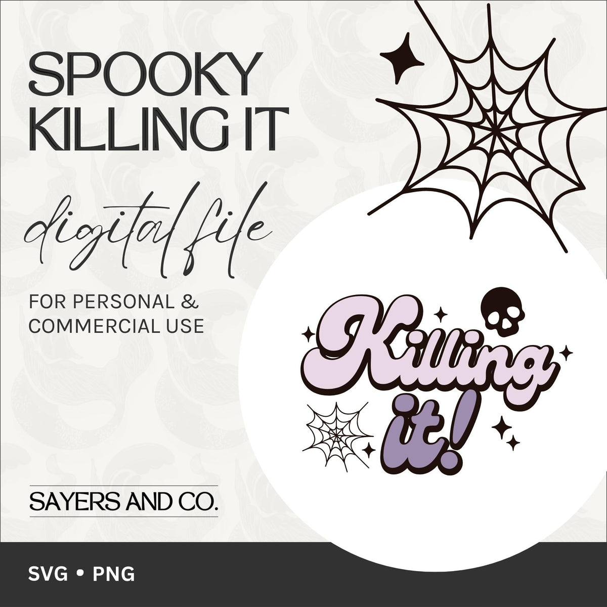 Spooky Killing It Digital Files (SVG / PNG) Sayers & Co.
