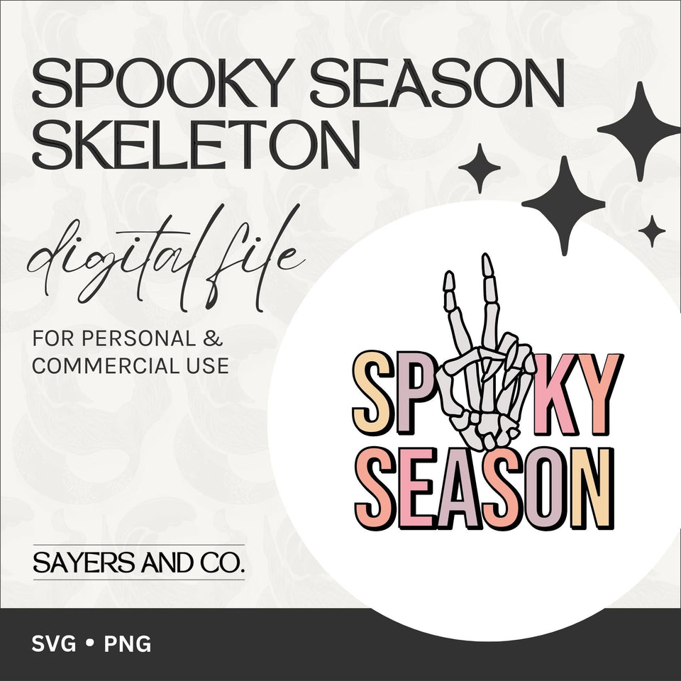 Spooky Season Skeleton Digital Files (SVG / PNG) Sayers & Co.